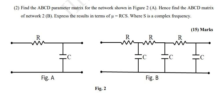 Solved (2) Find the ABCD parameter matrix for the network | Chegg.com