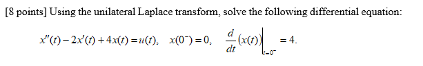 Solved [8 points] Using the unilateral Laplace transform, | Chegg.com