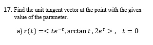 Solved Find the unit tangent vector at the point with the | Chegg.com