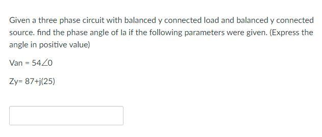 Solved Given a three phase circuit with balanced y connected | Chegg.com