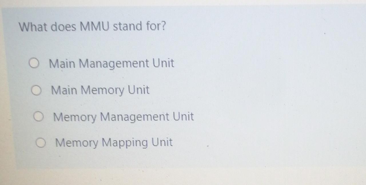 Solved What does MMU stand for? O Main Management Unit O | Chegg.com