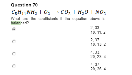 Solved Question 70 C5H11NH2 + O2 → CO2 + H2O + NO2 What are | Chegg.com