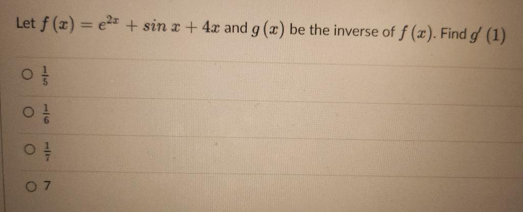 Solved Let f(x)=e2x+sinx+4x and g(x) be the inverse of f(x). | Chegg.com