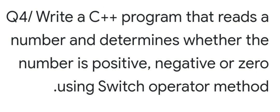Solved Q4/ Write a C++ program that reads a number and | Chegg.com