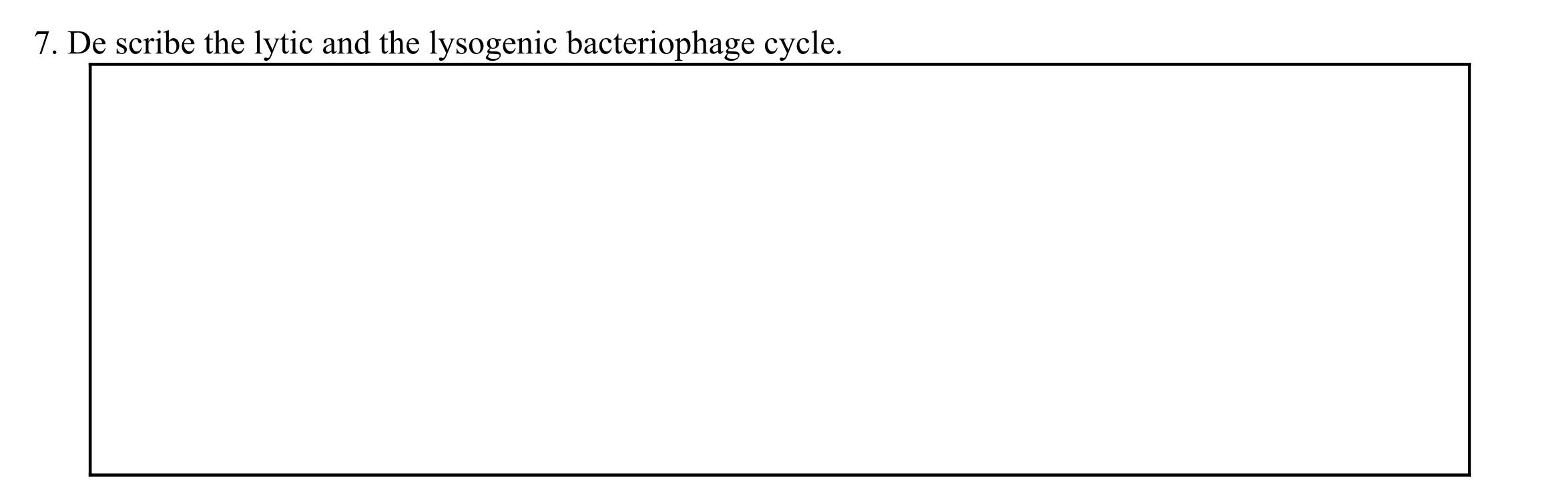 Solved 7. De scribe the lytic and the lysogenic | Chegg.com