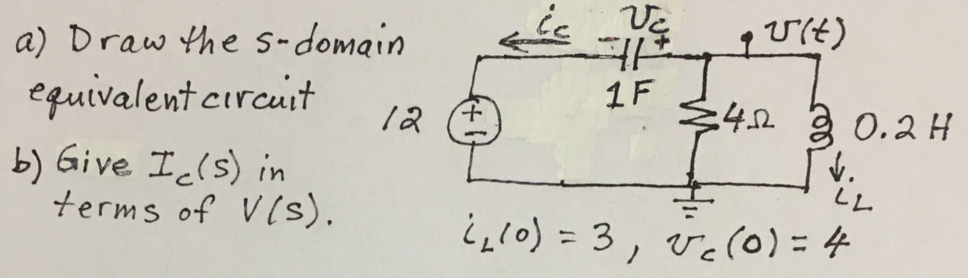 Solved : ہے اسات 1 1T() 1F a) Draw the s-domain equivalent | Chegg.com