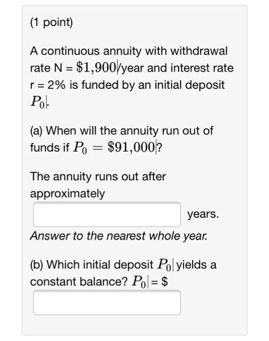 Solved A continuous annuity with withdrawal rate N = $l, | Chegg.com