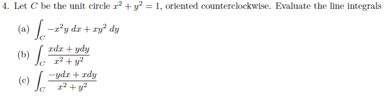 Solved Let C ﻿be the unit circle x2+y2=1, ﻿oriented | Chegg.com