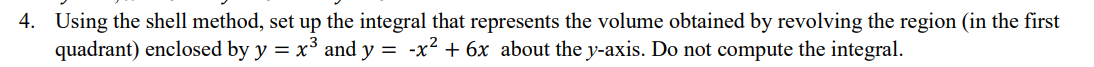 Solved 4. Using the shell method, set up the integral that | Chegg.com