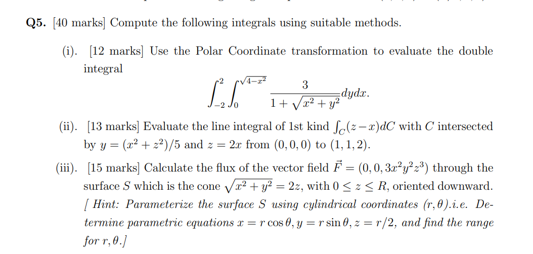 Solved Q5. [40 marks] Compute the following integrals using | Chegg.com