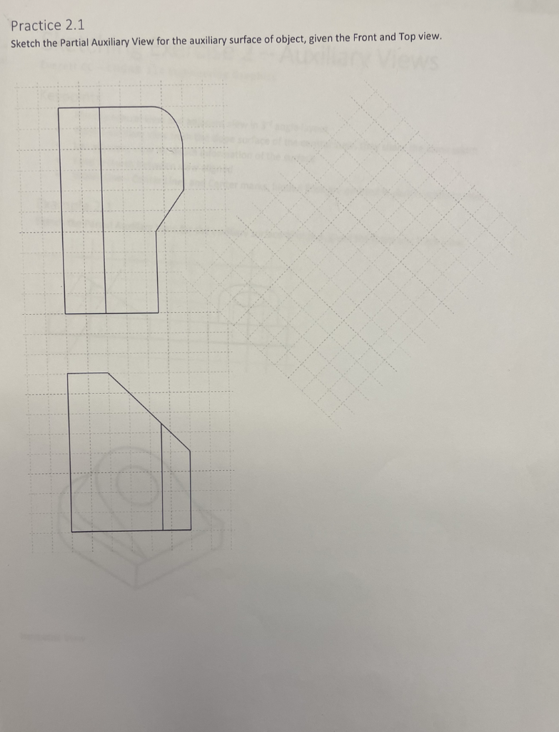 Solved Practice 2.1 Sketch the Partial Auxiliary View for | Chegg.com