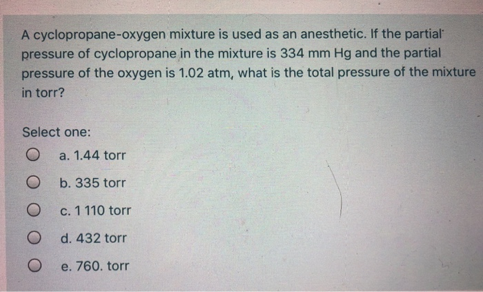 Solved A cyclopropane-oxygen mixture is used as an | Chegg.com