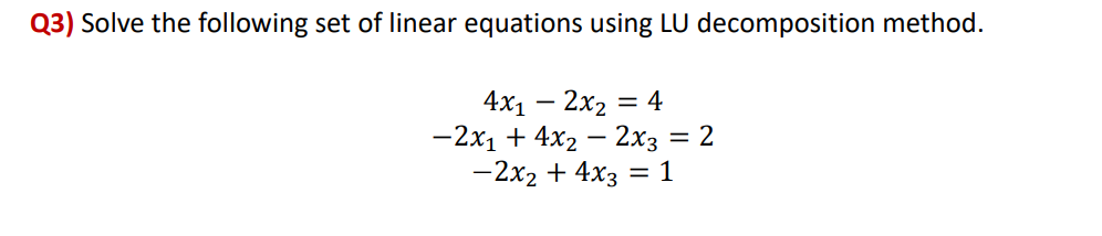 Solved Q3) Solve the following set of linear equations using | Chegg.com