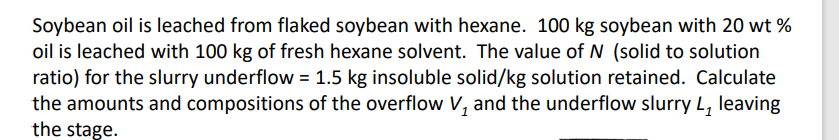 Solved Soybean oil is leached from flaked soybean with | Chegg.com