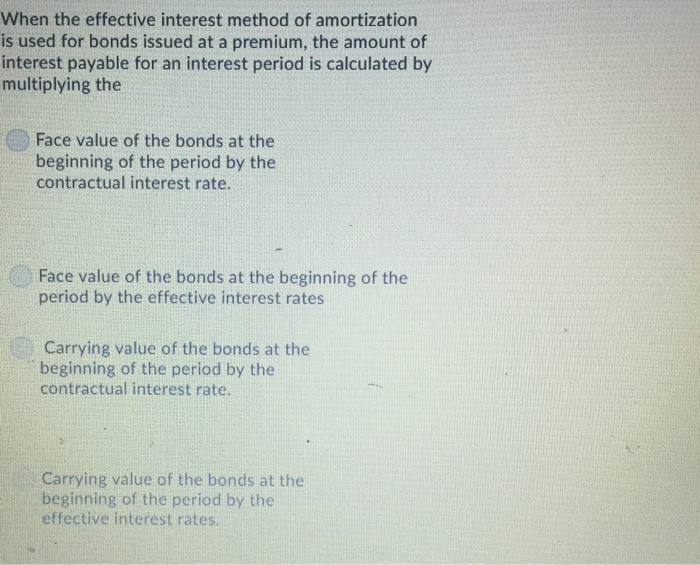 Solved When The Effective Interest Method Of Amortization Is 5749