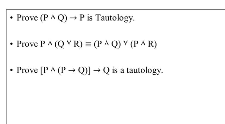 Solved Prove (P∧Q)→P is Tautology. Prove P∧(Q∨R)≡(P∧Q)∨(P∧R) | Chegg.com