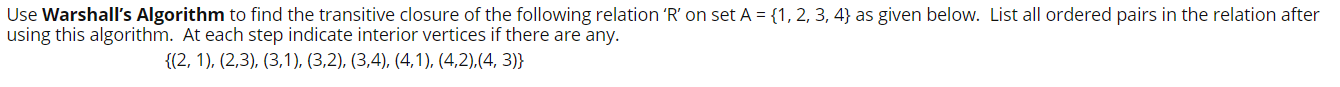 Solved Use Warshall's Algorithm to find the transitive | Chegg.com