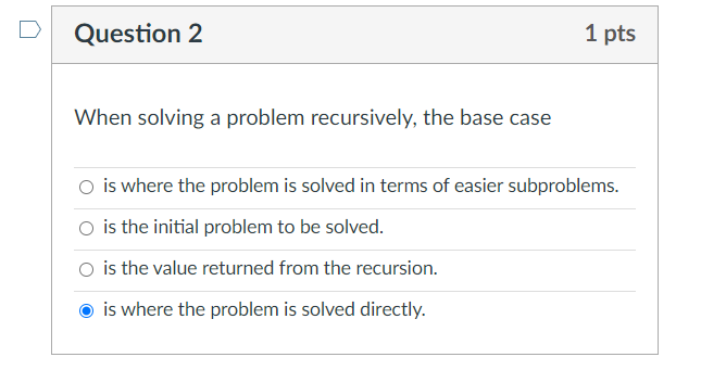 Solved Question 2 1 Pts When Solving A Problem Recursively 