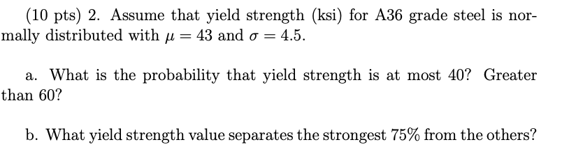 Solved (10 pts) 2. Assume that yield strength (ksi) for A36 | Chegg.com
