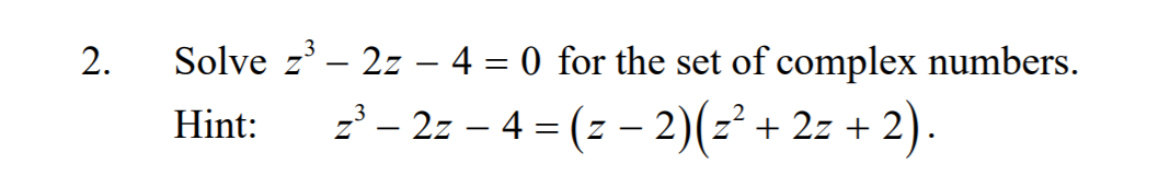 Solved 2. Solve z’ – 2z – 4 = 0 for the set of complex | Chegg.com