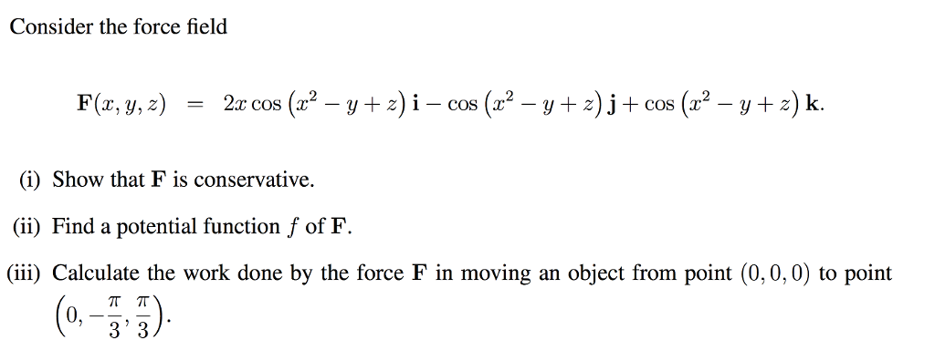 Solved Consider the force field F(x, y,z)2 cos2-y +z) -cos | Chegg.com