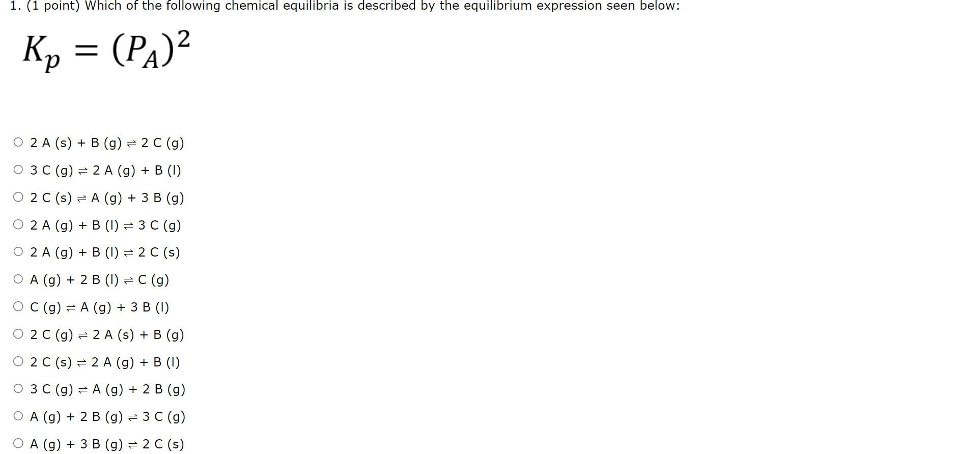 Solved Kp=(PA)2 2 A( s)+B(g)⇌2C(g) 3C(g)⇌2 A( g)+B(l) | Chegg.com