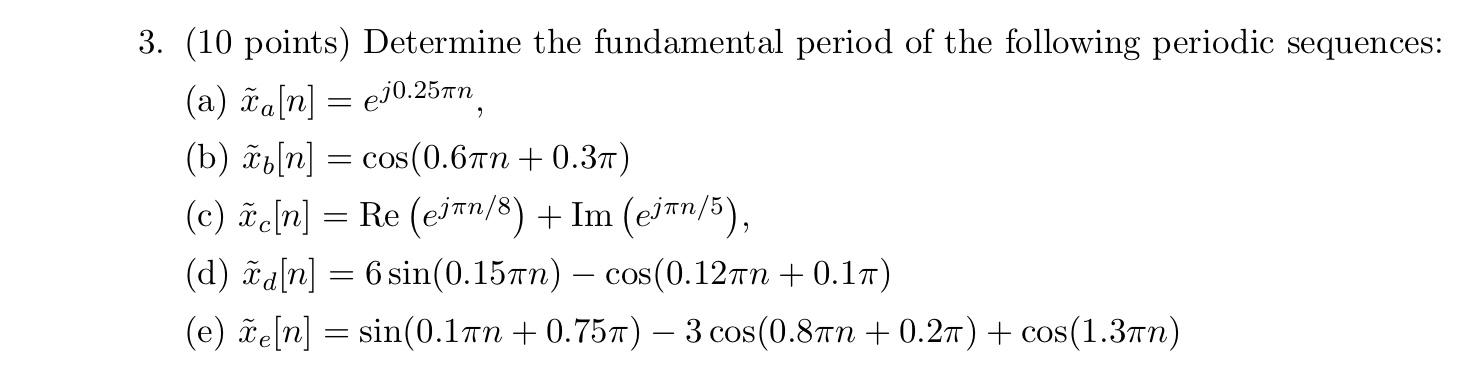Solved 3. (10 points) Determine the fundamental period of | Chegg.com