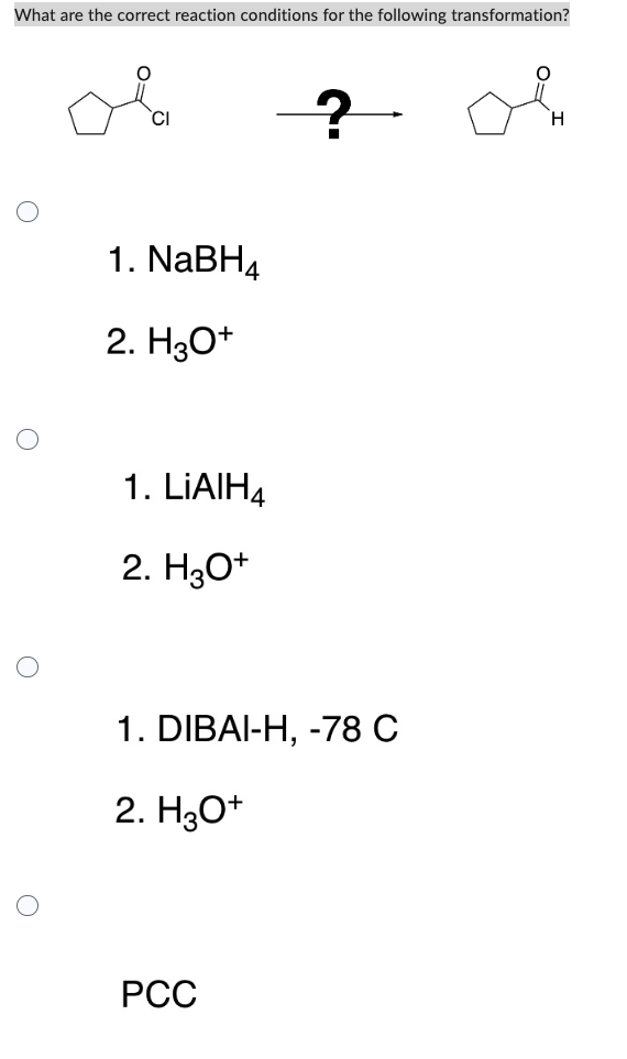 Solved What Are The Correct Reaction Conditions For The