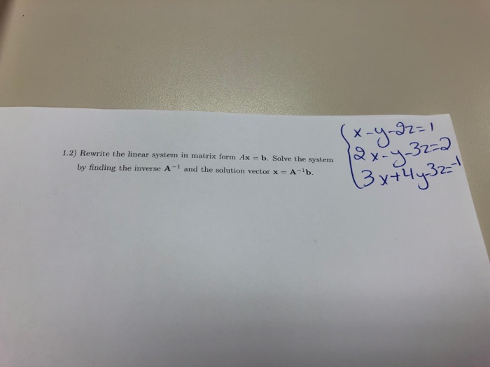 Solved 1.2) Rewrite the linear system in matrix form Ax b. | Chegg.com