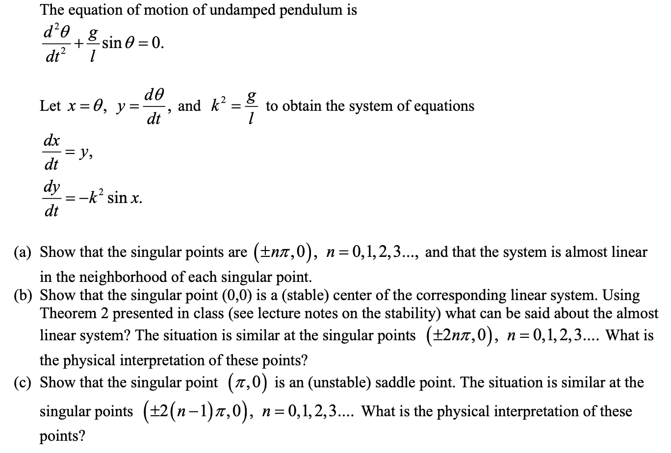 Solved The equation of motion of undamped pendulum is d’e + | Chegg.com