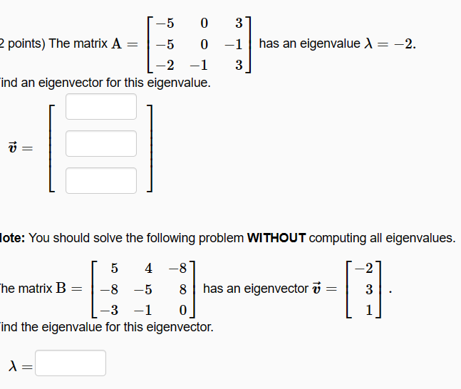 Solved points) The matrix A=⎣⎡−5−5−200−13−13⎦⎤ has an | Chegg.com