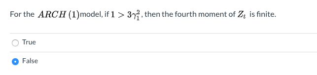 Solved For the ARCH (1)model, if 1 > 3y, then the fourth | Chegg.com