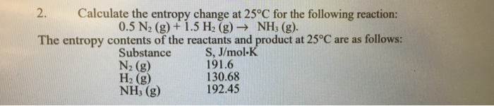 Solved 2. Calculate the entropy change at 25°C for the | Chegg.com