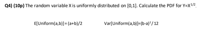 Solved Q4) (10p) The random variable X is uniformly | Chegg.com