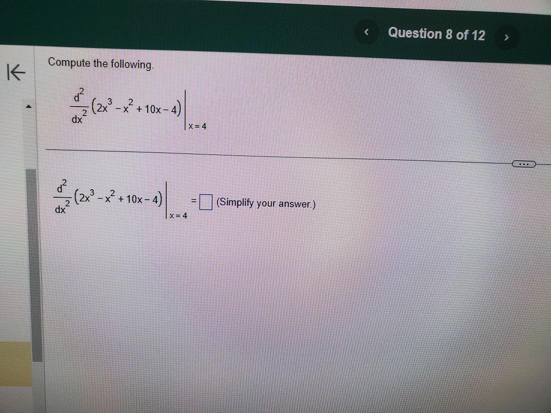 Solved Compute the following. dx2d2(2x3−x2+10x−4)∣∣x=4 | Chegg.com
