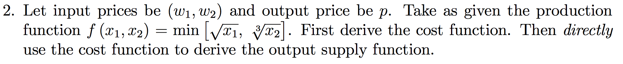 Solved 2. Let input prices be (W1, W2) and output price be | Chegg.com
