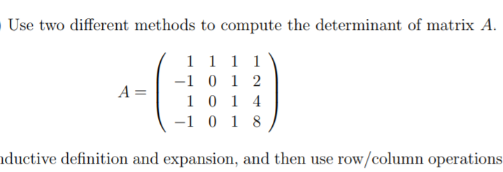 Solved Use two different methods to compute the determinant | Chegg.com