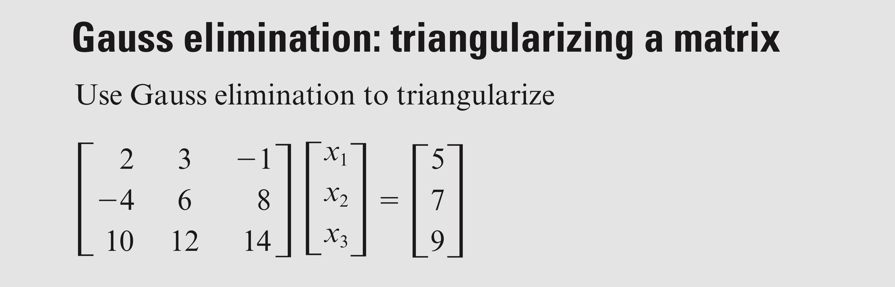 Gauss elimination: triangularizing a matrix Use Gauss | Chegg.com