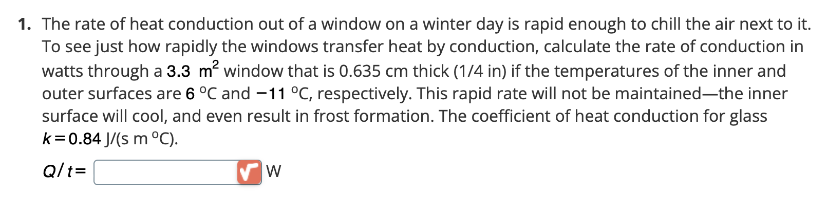 1. The rate of heat conduction out of a window on a | Chegg.com