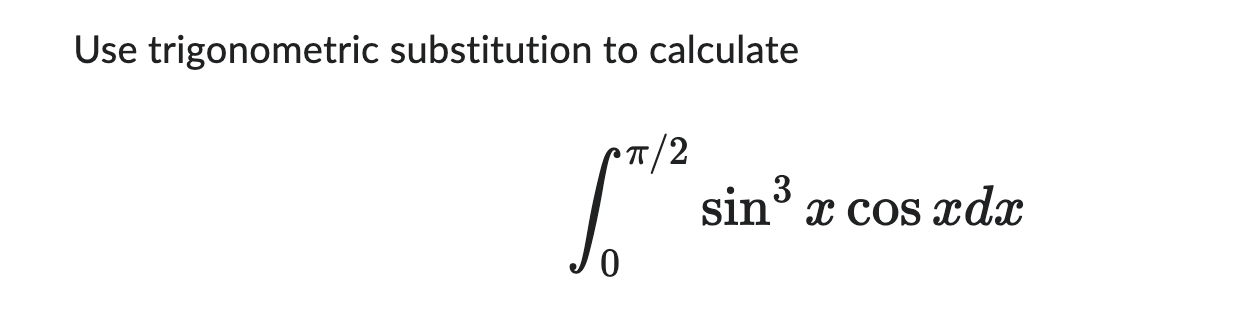 Solved Use trigonometric substitution to calculate | Chegg.com