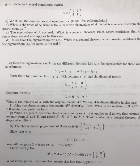 Solved # 2: Consider the real symmetric matrix A= 4 1 a) | Chegg.com