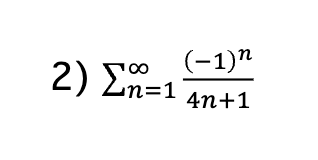 Solved ∑n=1∞(-1)n4n+1 | Chegg.com