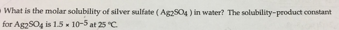 Solved What is the molar solubility of silver sulfate | Chegg.com