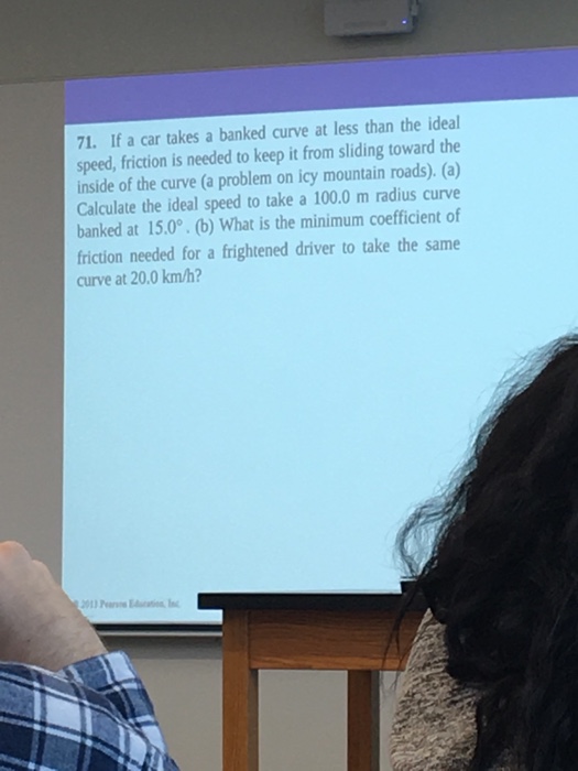 Solved 71. If a car takes a banked curve at less than the | Chegg.com