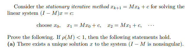 Solved Consider the stationary iterative method Ik+1 = Mxk+c | Chegg.com