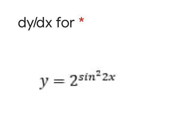 Solved dy/dx for * y = 2sin 2x | Chegg.com