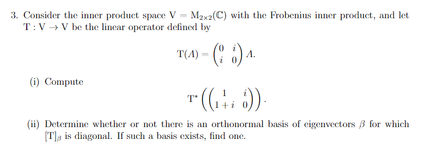 Solved 3. Consider the inner product space V = M2x2(C) with | Chegg.com