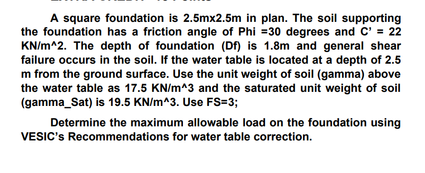 Solved A square foundation is 2.5 m×2.5 m in plan. The soil | Chegg.com
