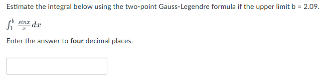 Solved Estimate the integral below using the two-point | Chegg.com