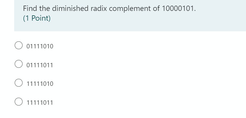 Solved Find the diminished radix complement of 10000101. (1 | Chegg.com